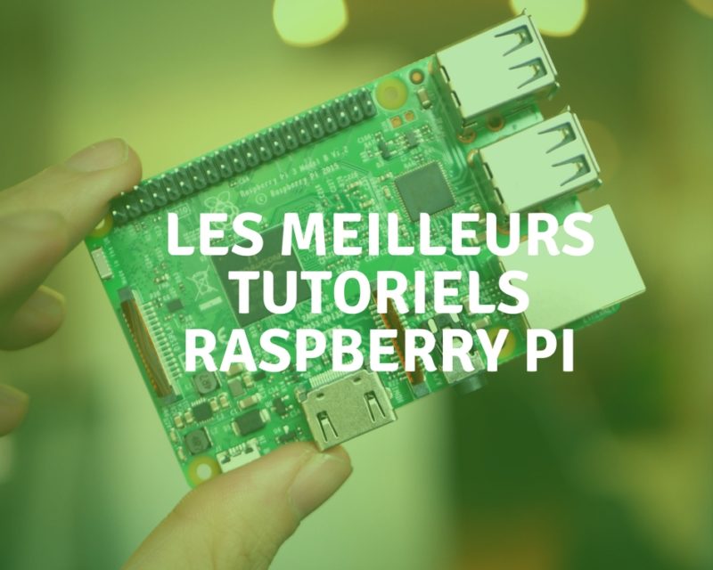 Tout savoir sur le Raspberry Pi : utilisation, achat, tutoriels cas d ...