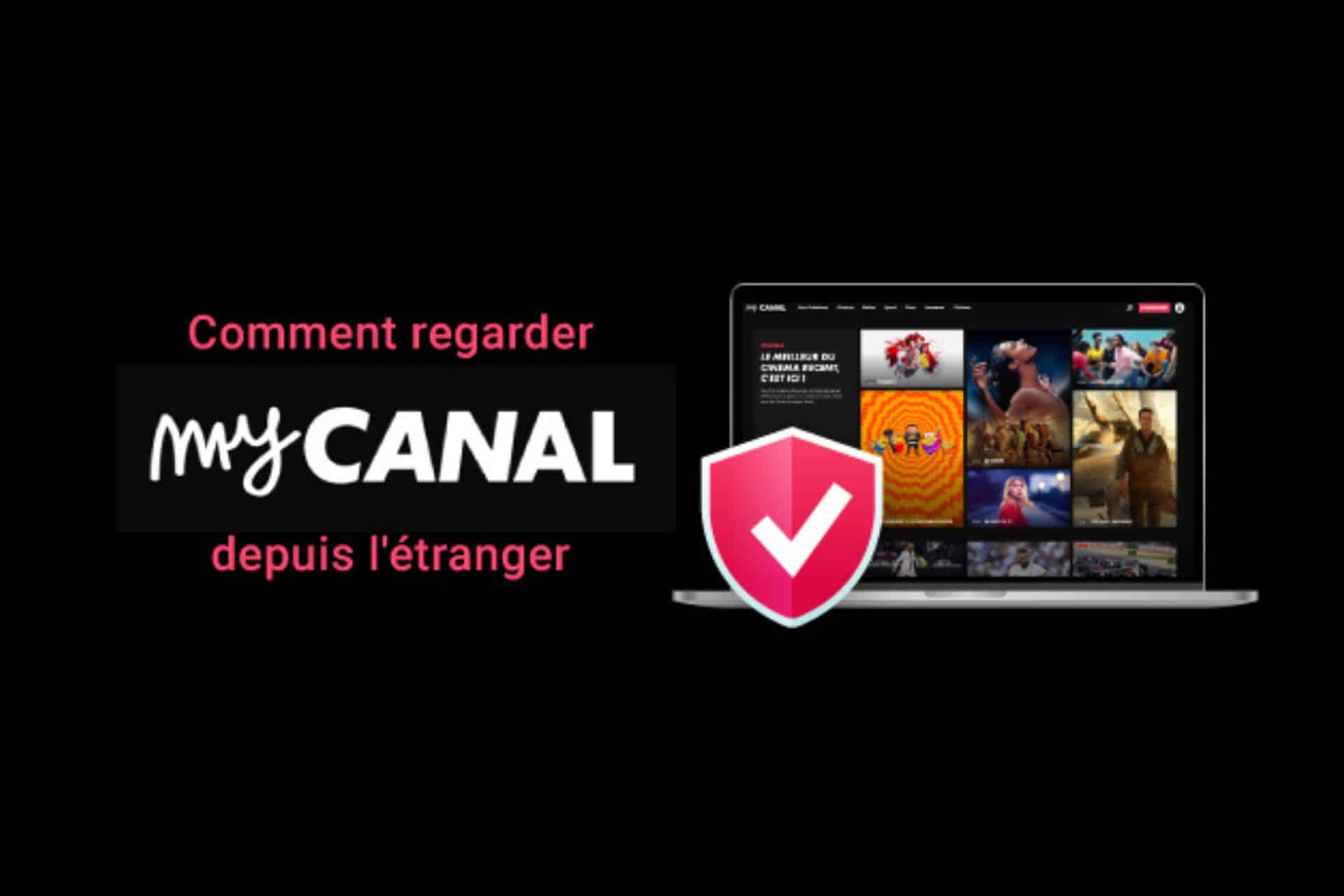 Comment regarder Canal Plus depuis l’étranger